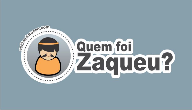 História de Zaqueu o Publicano: Quem Foi Zaqueu na Bíblia?