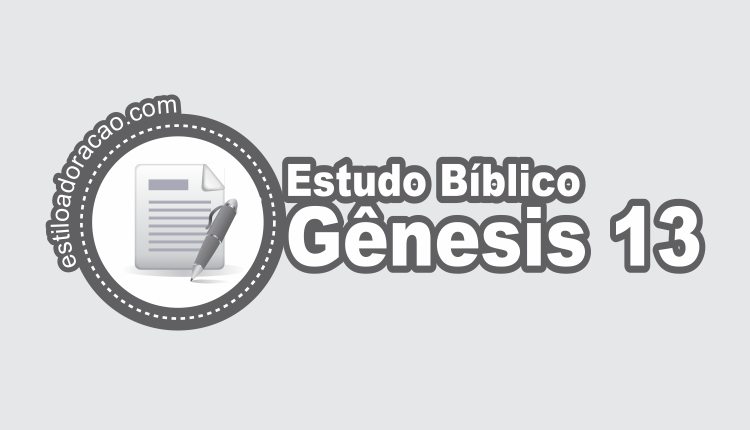 Estudo de Gênesis 13: Esboço e Comentário Bíblico