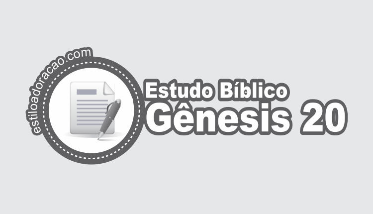 Estudo de Gênesis 20: Esboço e Comentário Bíblico