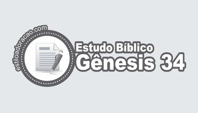Estudo de Gênesis 34: Esboço e Comentário Bíblico