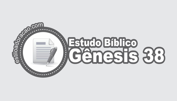 Estudo de Gênesis 38: Esboço e Comentário Bíblico
