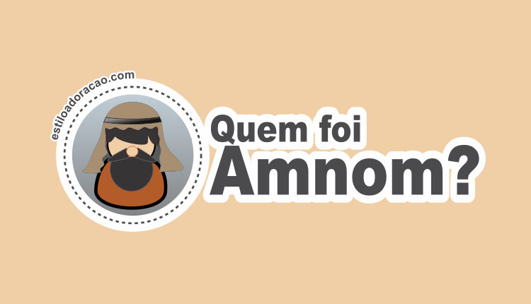 Quem Foi Amnom na Bíblia? A História de Amnom